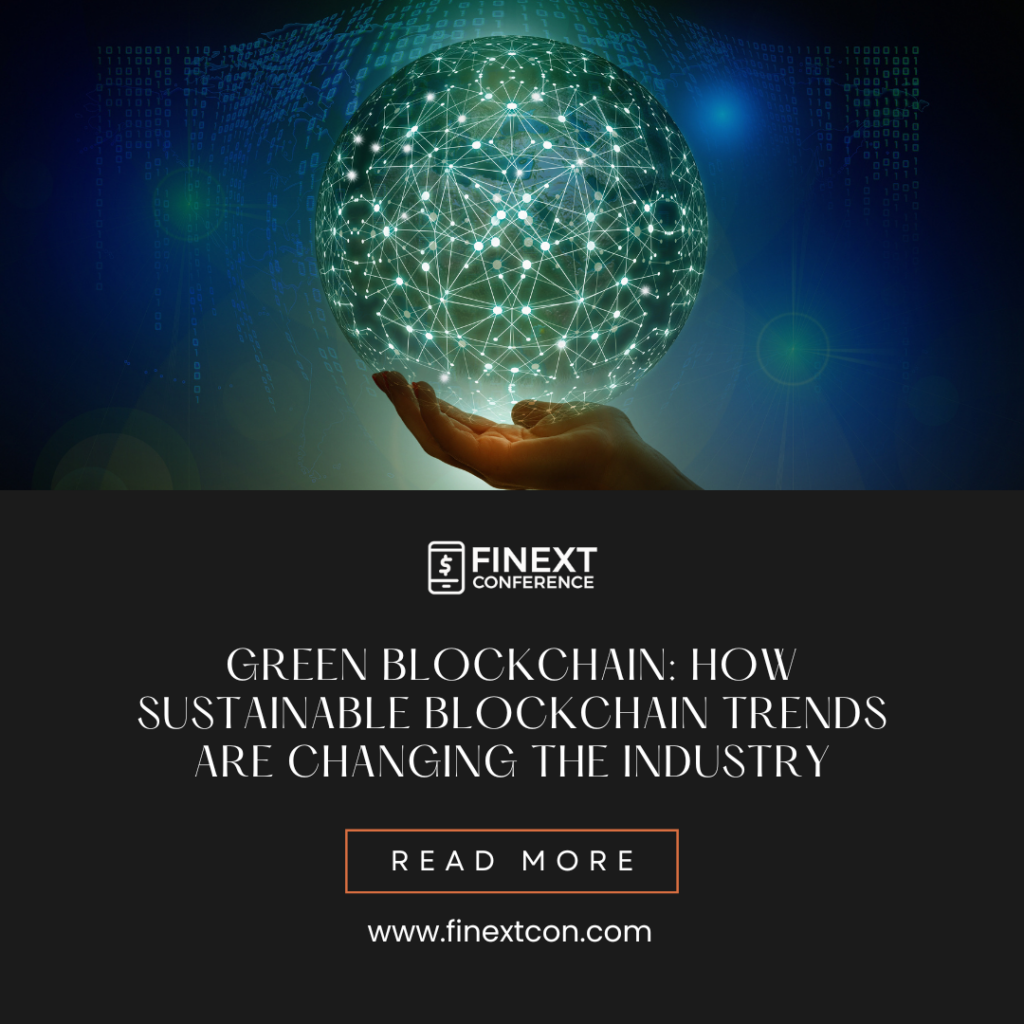 Green Blockchain: How Sustainable Blockchain Trends Are Changing the ...