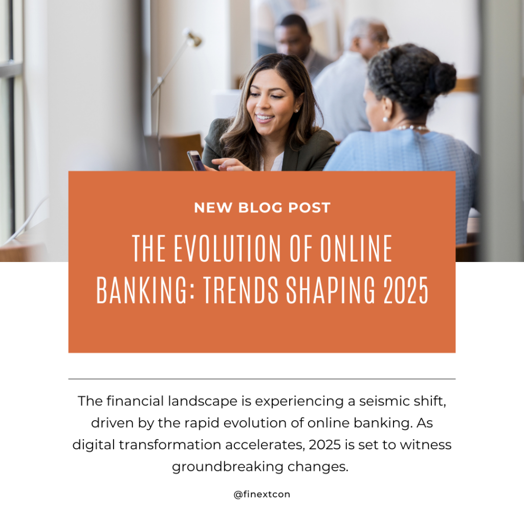 The Evolution of Online Banking: Trends Shaping 2025 - FiNext Conference